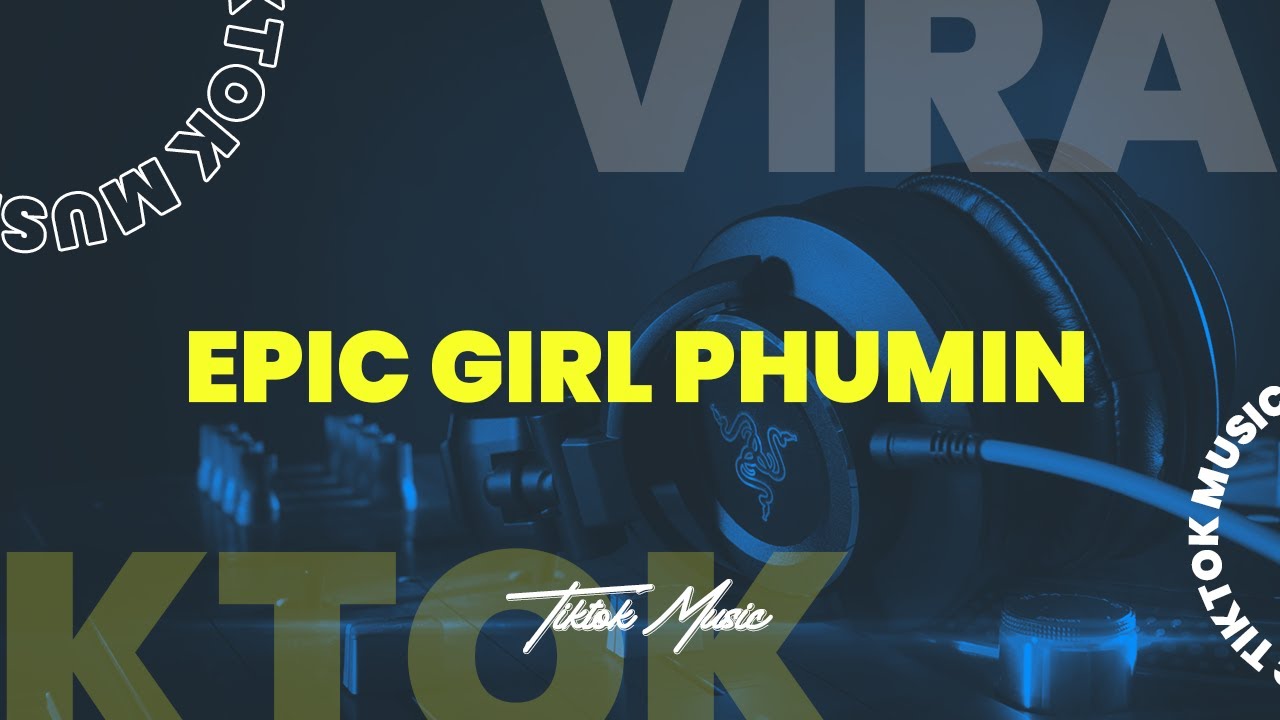 EPIC GIRL PHUMIN - YouTube