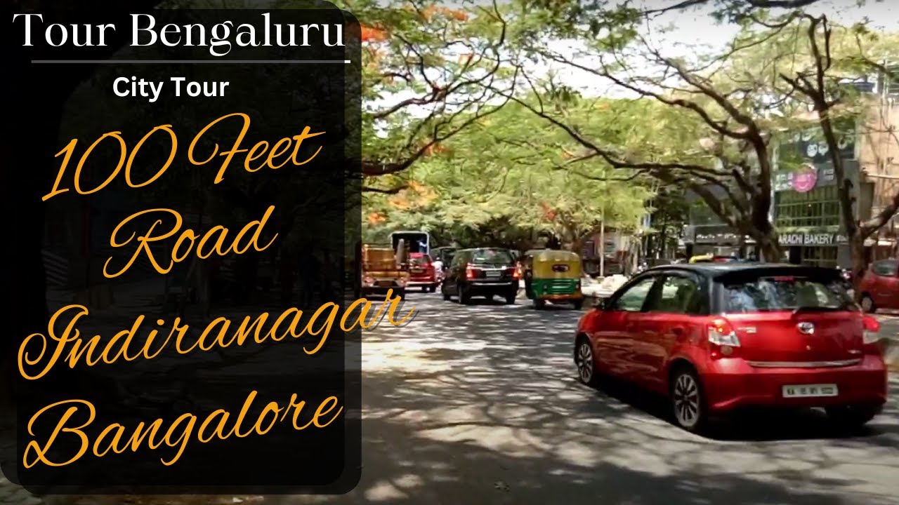 100 Feet Road Indiranagar Bangalore | Tour Bengaluru | Walking Tour of ...