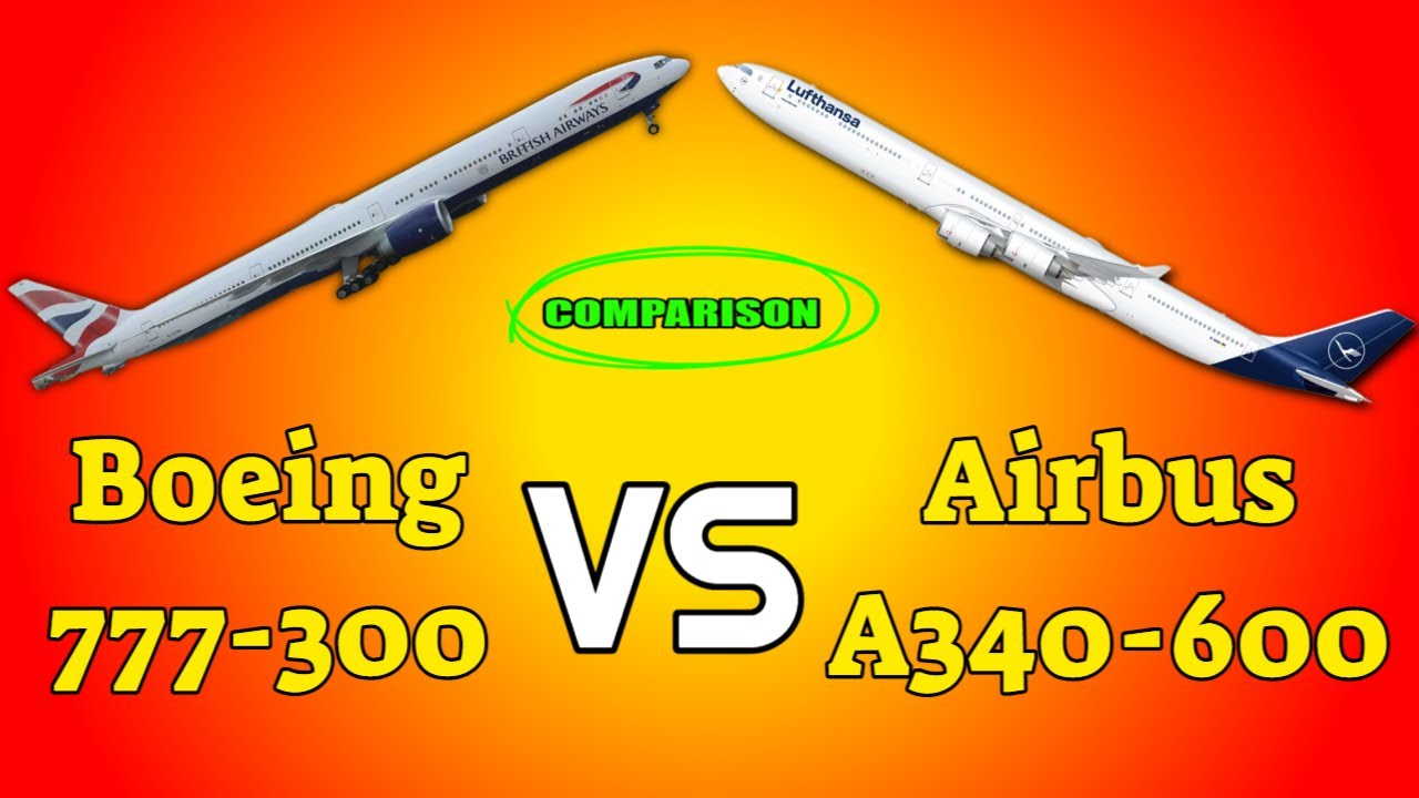 Airbus A340 600 Vs Boeing 777 300 Comparison Aviation 2304 YouTube airbus-a340-600-vs-boeing-777-300-comparison-aviation-2304-youtube