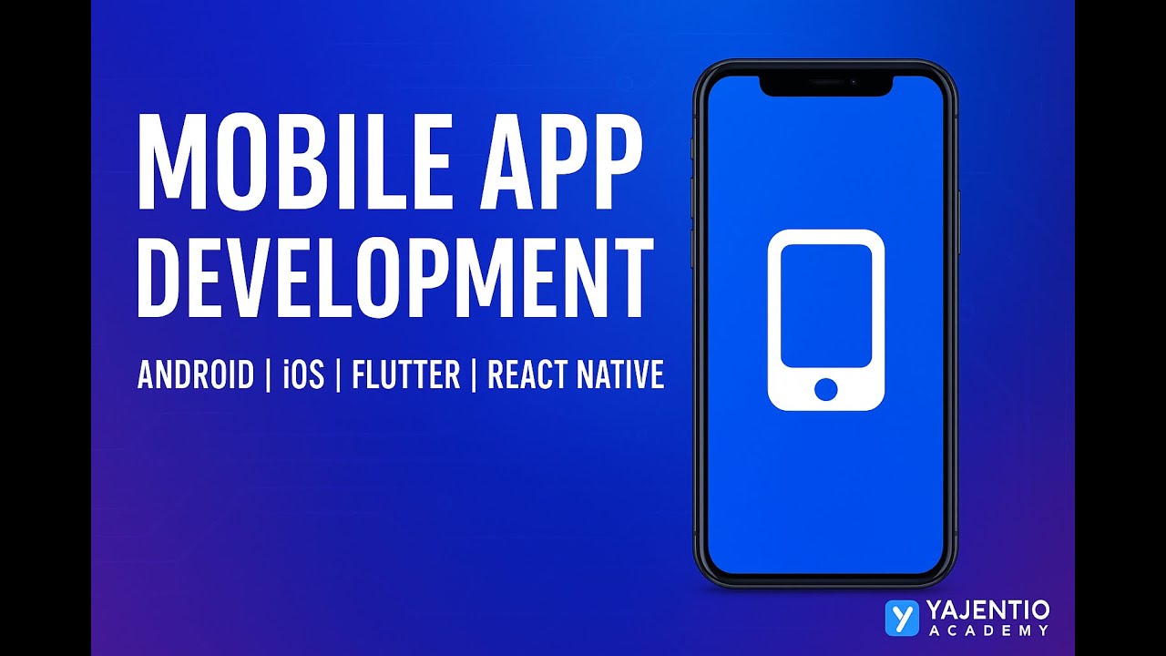 Mobile Application Development Training | Android iOS Flutter React Native | Yajentio Academy ...