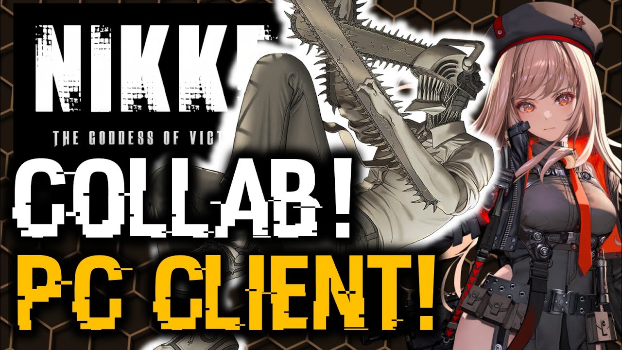 CHAINSAWMAN COLLAB + PC CLIENT TESTING! | NIKKE Goddess of Victory ...