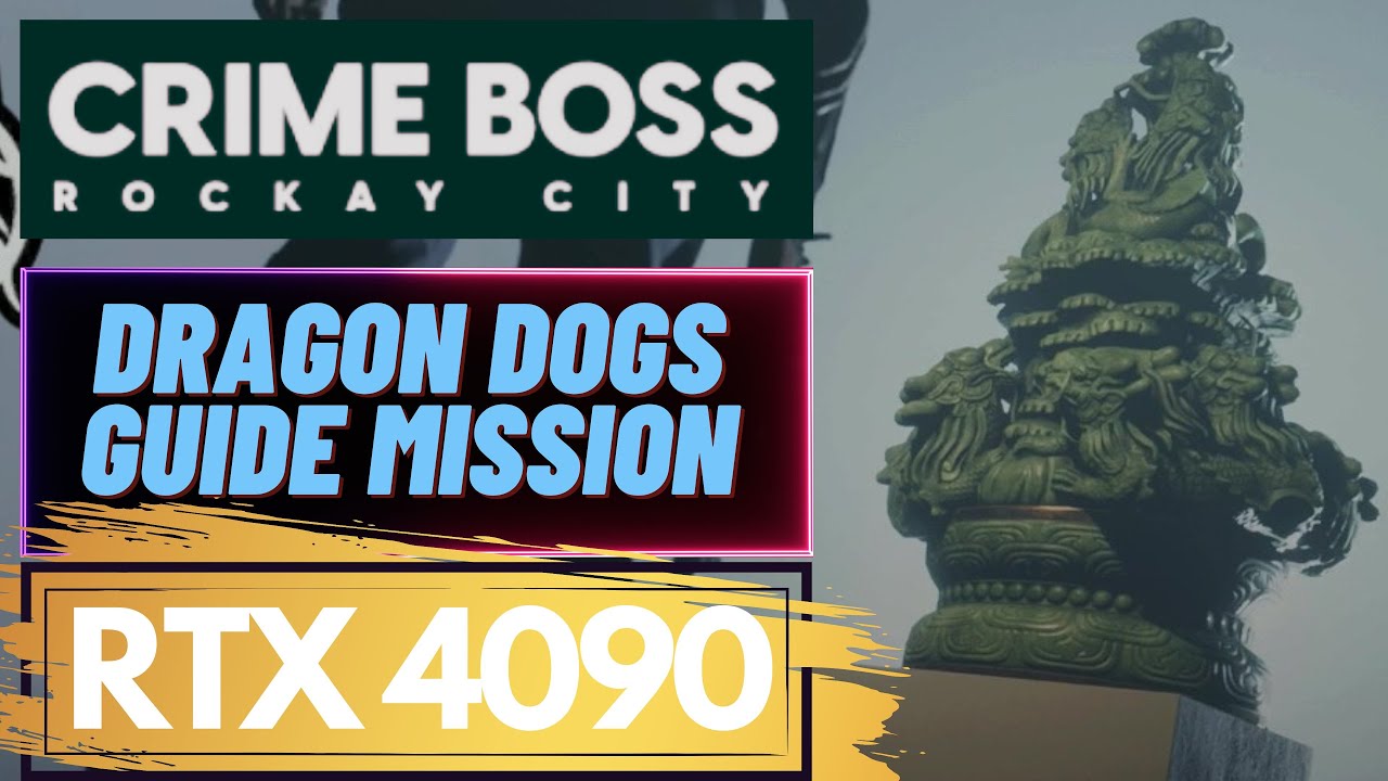 Crime Boss: Rockay City★Dragon Dogs GUIDE MISSION★Video Gameplay 4K60 FPS★RTX 4090 - YouTube