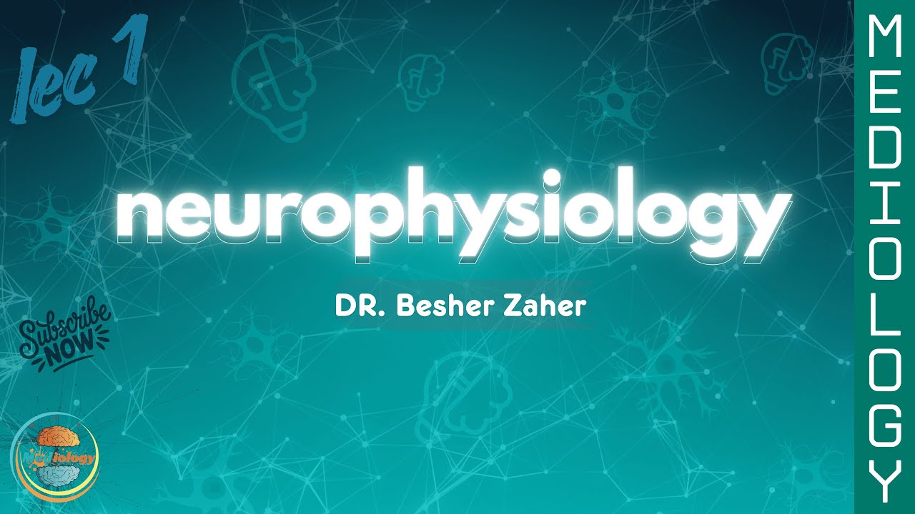 NeuroPhysiology " Nerve Properties & Action Potential " By Besher Zaher ...
