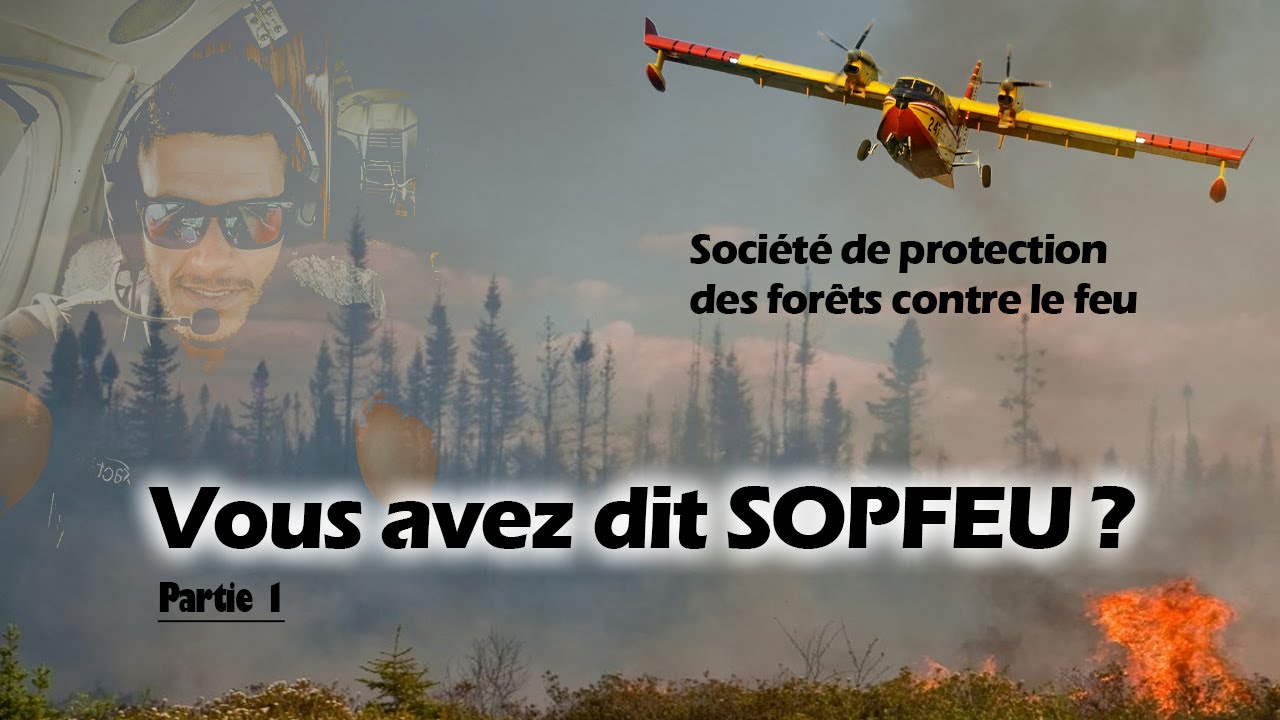 LA SOPFEU - Fonctionnement ET Aéronefs I Nos débuts - YouTube