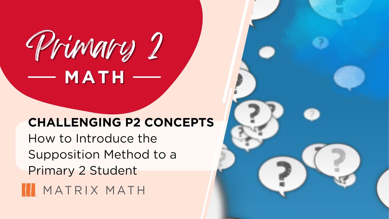 How to Introduce the Supposition Method to a Primary 2 Student - YouTube