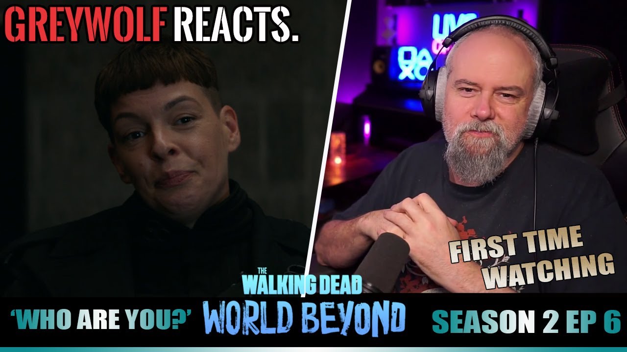 TWD: THE WORLD BEYOND- Episode 2x6 Who are You?' | REACTION/COMMENTARY ...