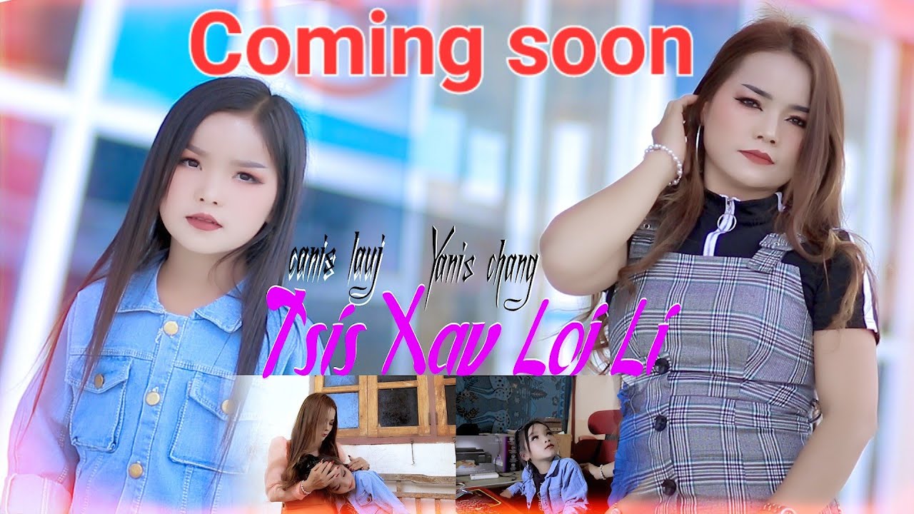 Tsi Xav Loj Li /Canis Lauj & Yanis Chang / Teaser Videos 2023 - YouTube