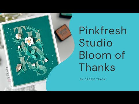 Pinkfresh Studio | Bloom of Thanks Dies and Stencils | Card Making Tutorial
