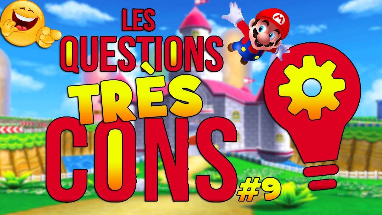 QUESTIONS TRÈS CONS #9 : "SPÉCIAL JEUX VIDÉO" ! - YouTube