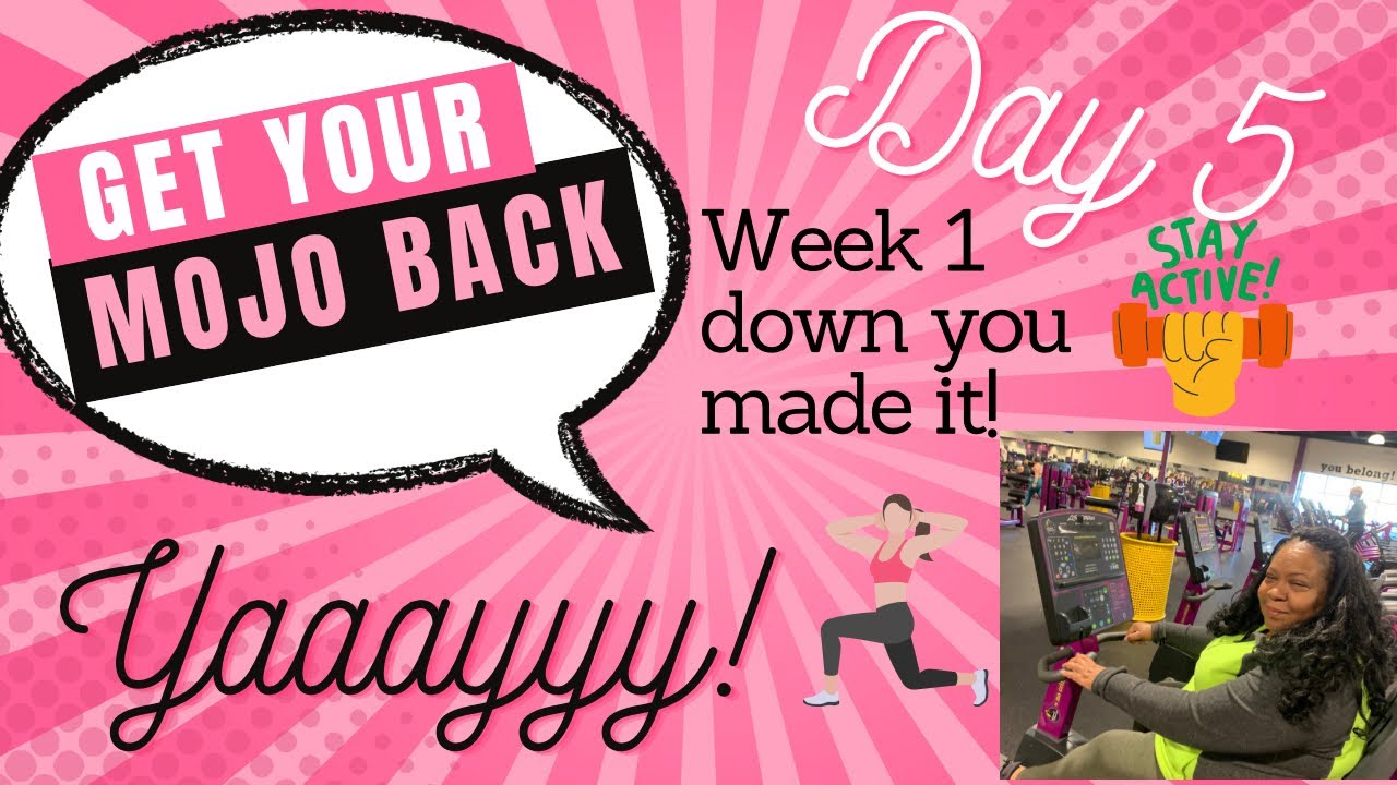 Day 5 Get Your Mojo Back Week 1 Down. You made it! - YouTube