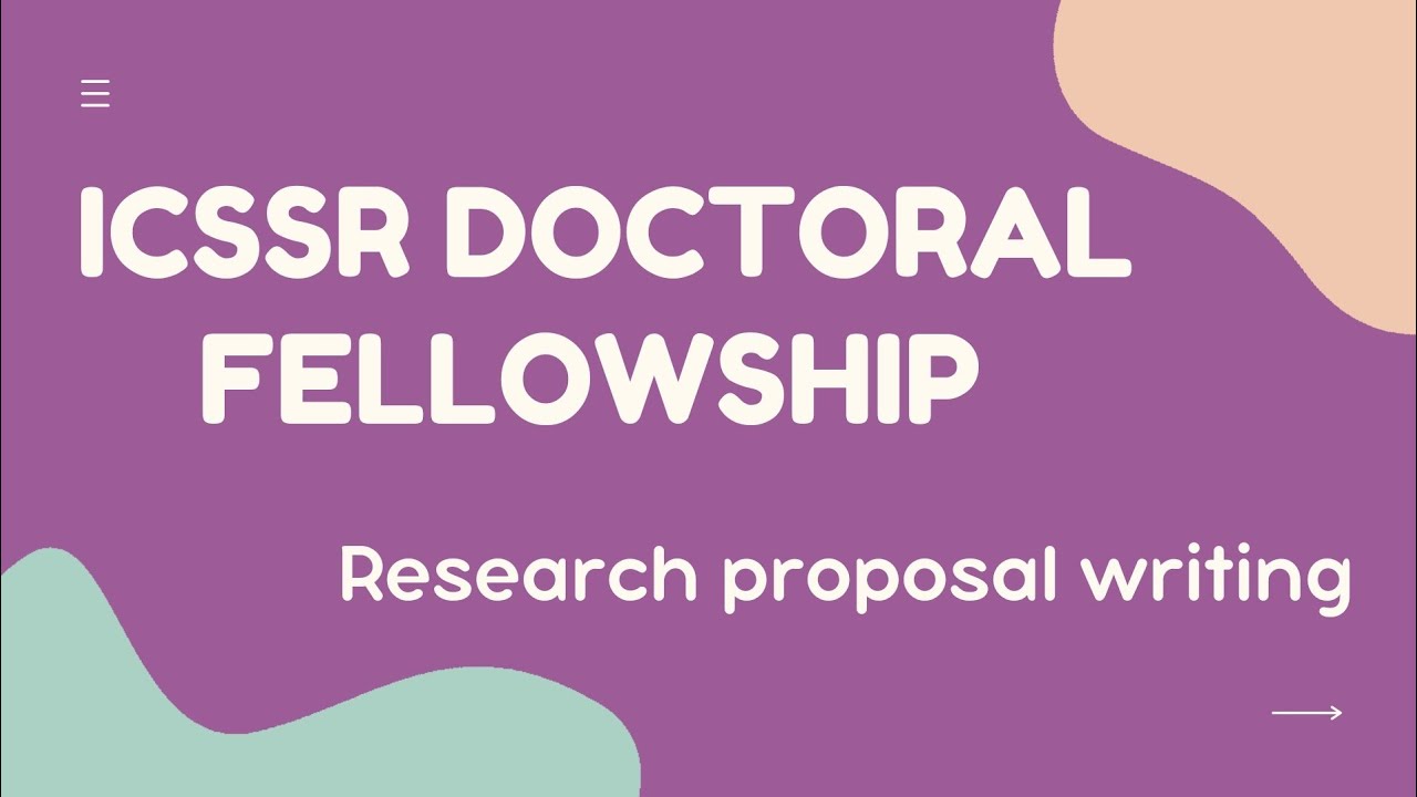 ICSSR DOCTORAL FELLOWSHIP Research Proposal Writing for all Subjects ...