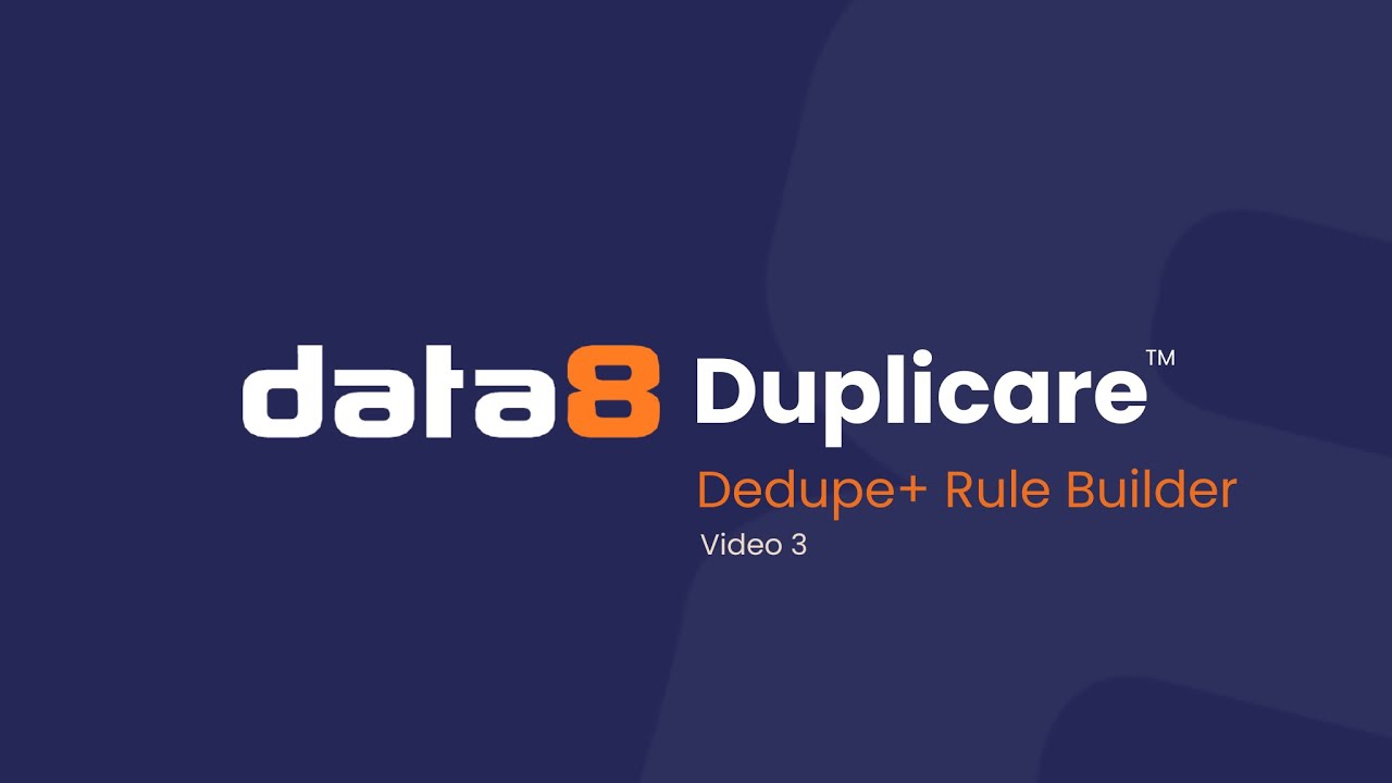 Data8 Duplicare v8 - Dedupe Rule Builder Video 3 - YouTube