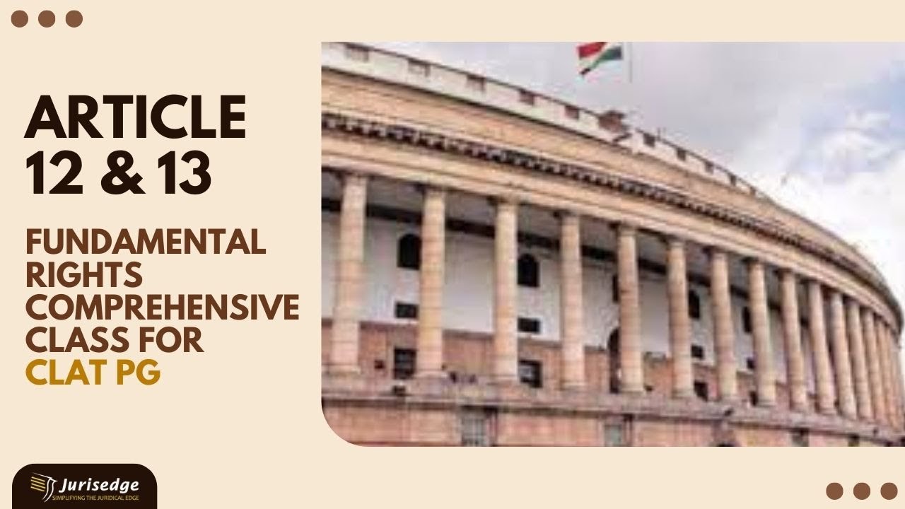 Article 12-13-Comprehensive class for CLAT PG|Fundamental Rights| - YouTube