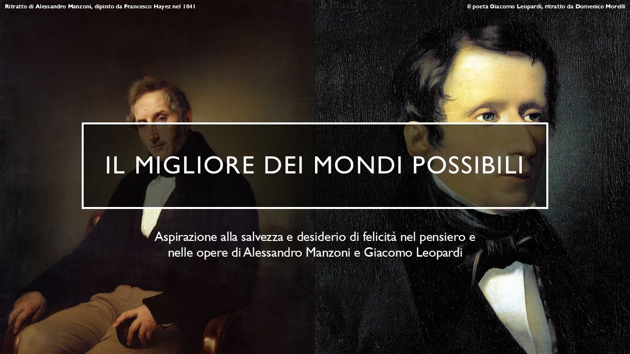 A. MANZONI e G. LEOPARDI: la ricerca del migliore dei mondi possibili ...