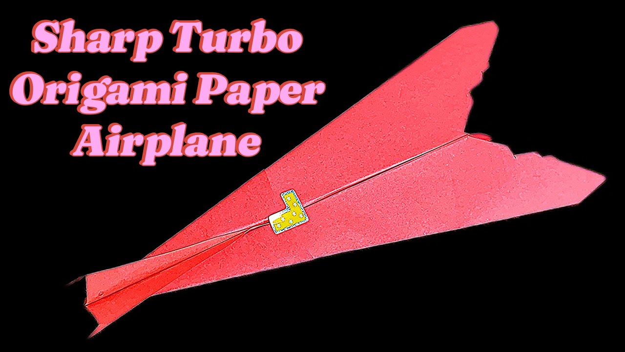 How To Make A Sharp Turbo Origami Paper Airplane | That Fly Far Away ...