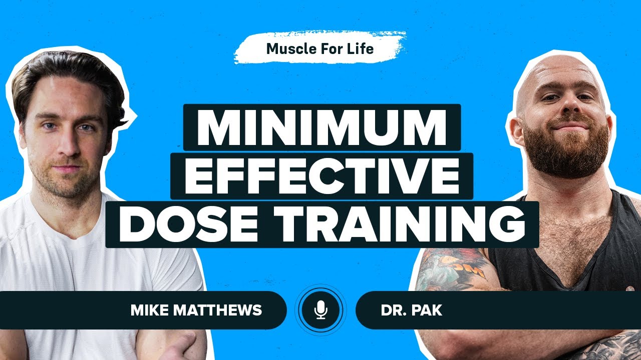 Dr. Pak on Minimum Effective Dose Training - YouTube