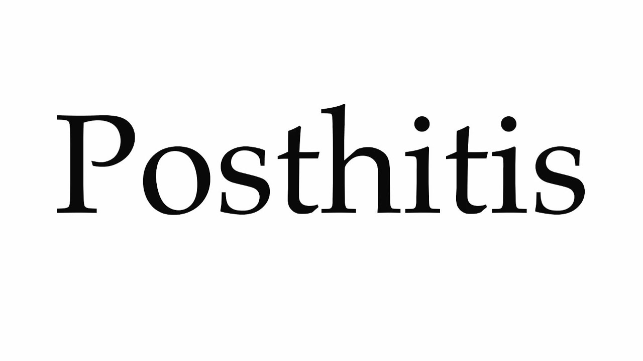 How to Pronounce Posthitis - YouTube