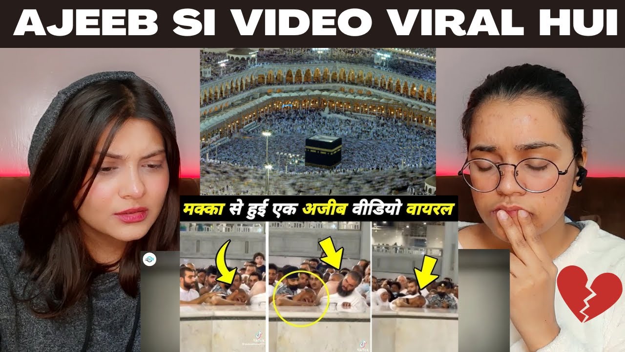 Indian Reaction on Makkah Se Hui Ek Ajeeb Video Viral | Makkah Viral ...