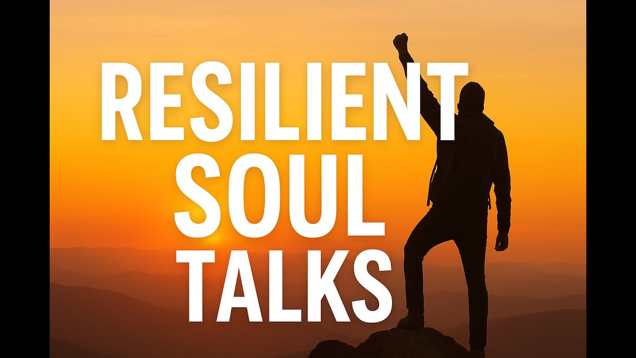 Resilient Soul Talks | Daily Motivation & Inspiration to Keep Going ...
