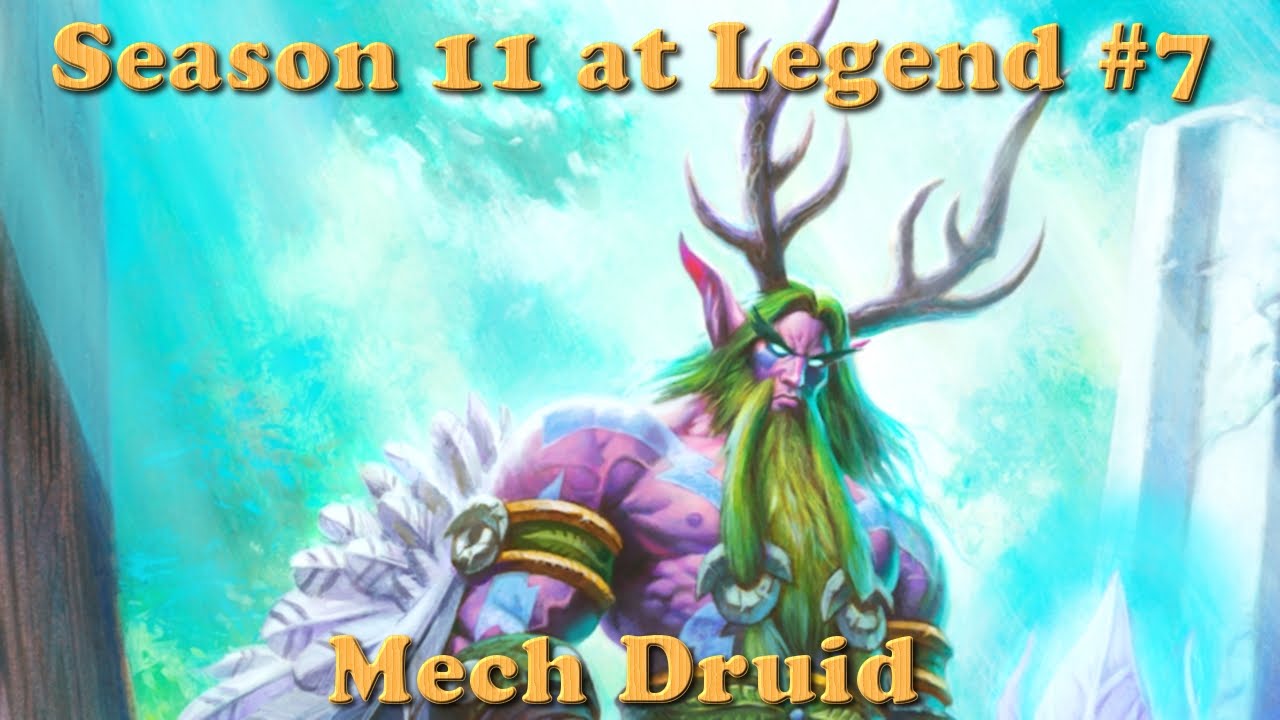 Hearthstone at Legend - Mech Druid - Season 11 #7 - YouTube