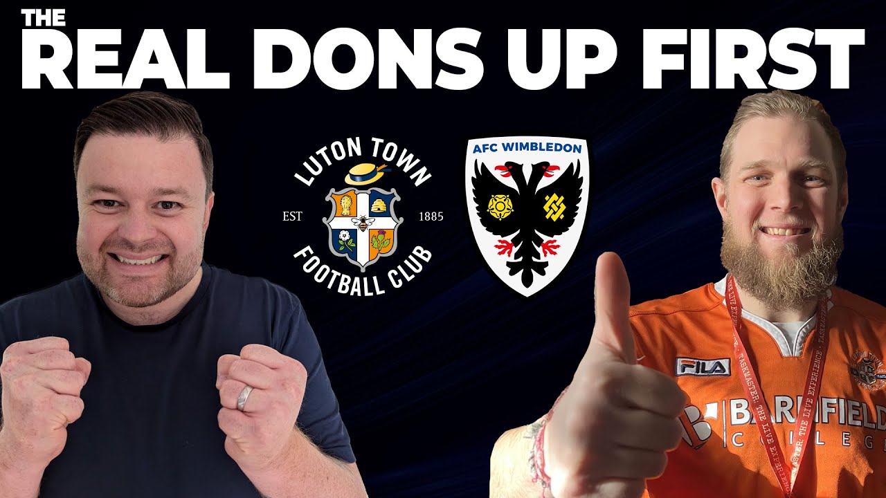 Luton Town vs AFC Wimbledon Preview! Football is BACK 🔥 - YouTube