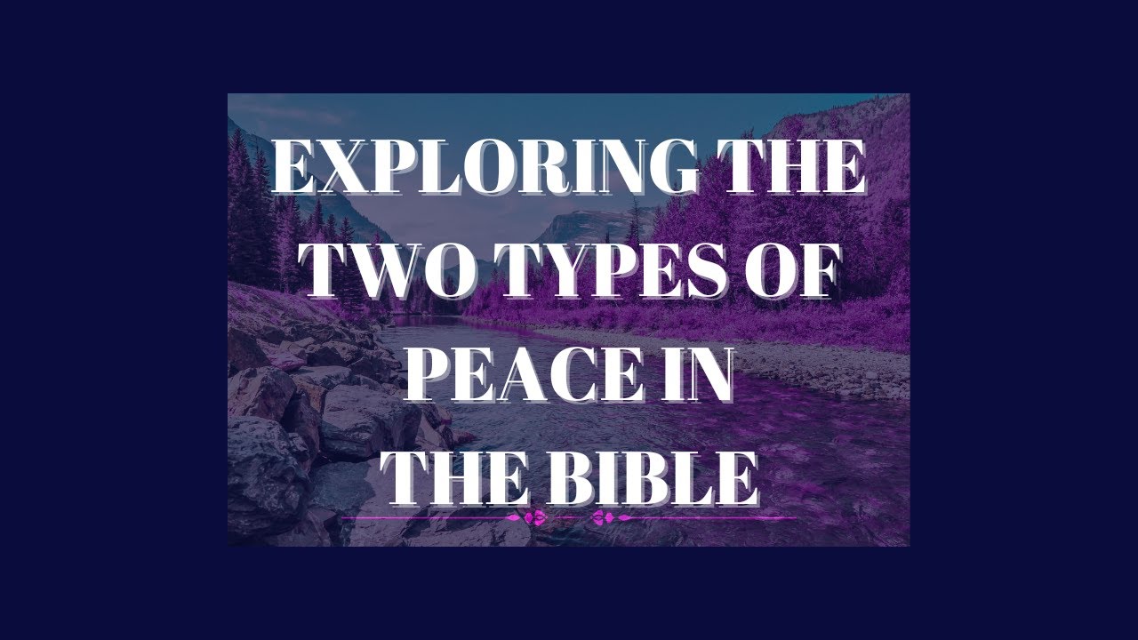 Exploring Two Types of Peace in the Bible - YouTube