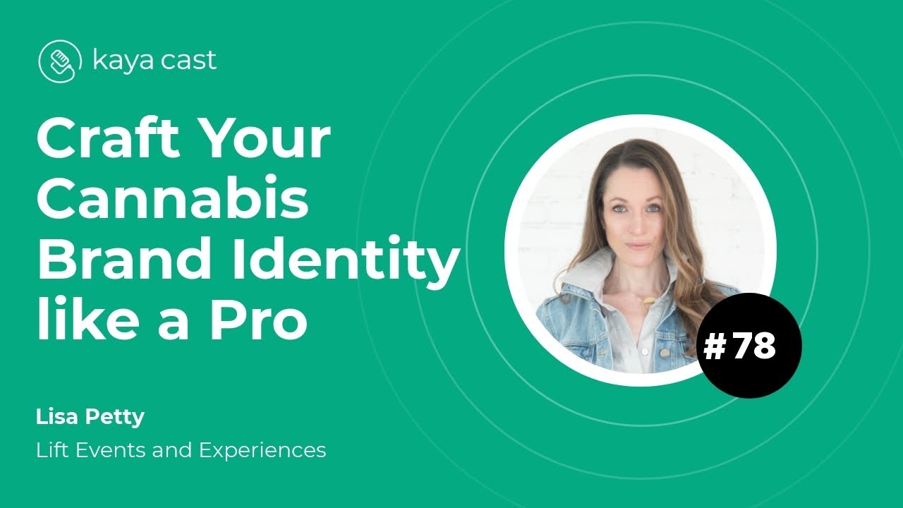 Craft Your Cannabis Brand Identity like a Pro with Lisa Petty (Lift ...