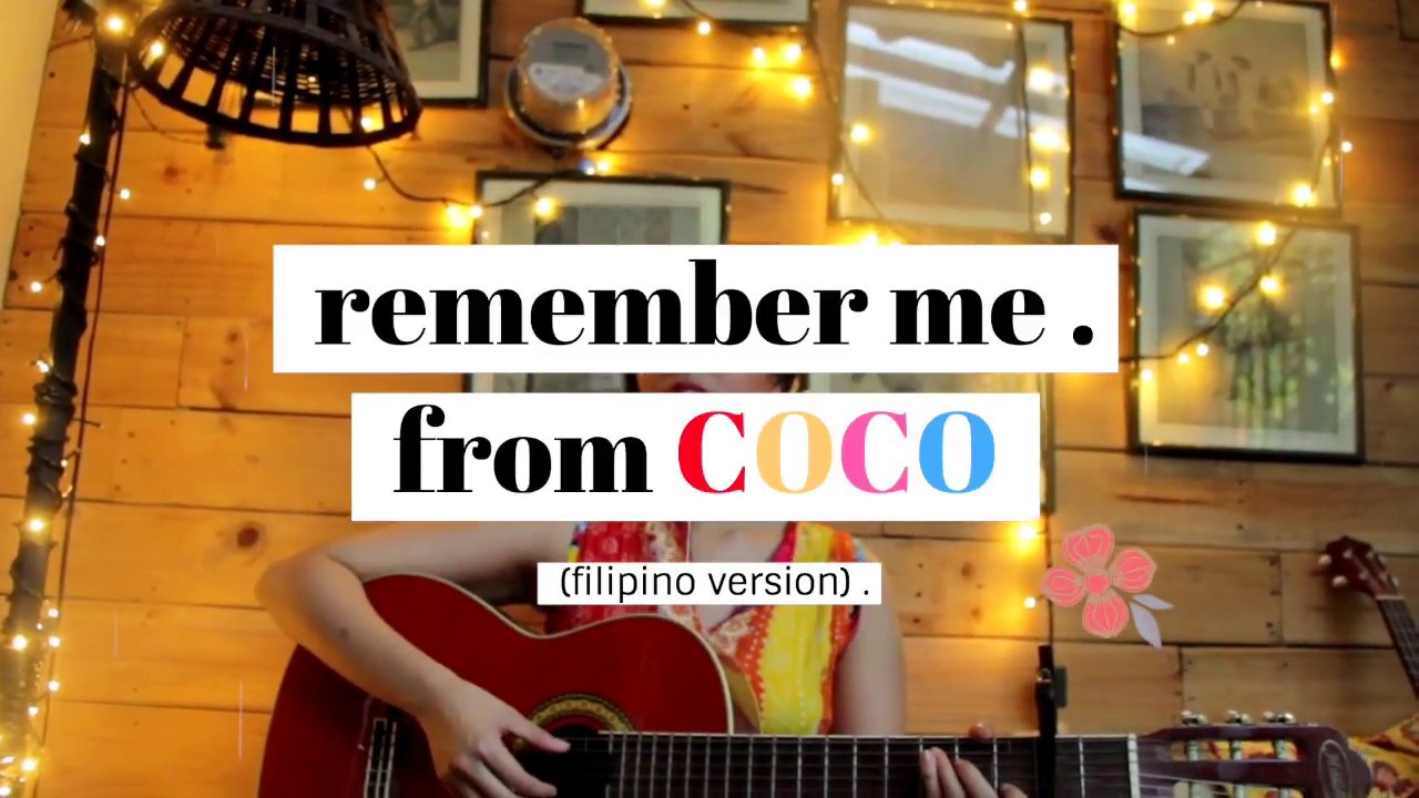 Remember Me (Disney-Pixar's Coco) - Filipino Version - YouTube