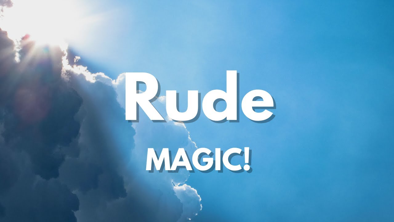 Rude - MAGIC! (Lyrics) - YouTube