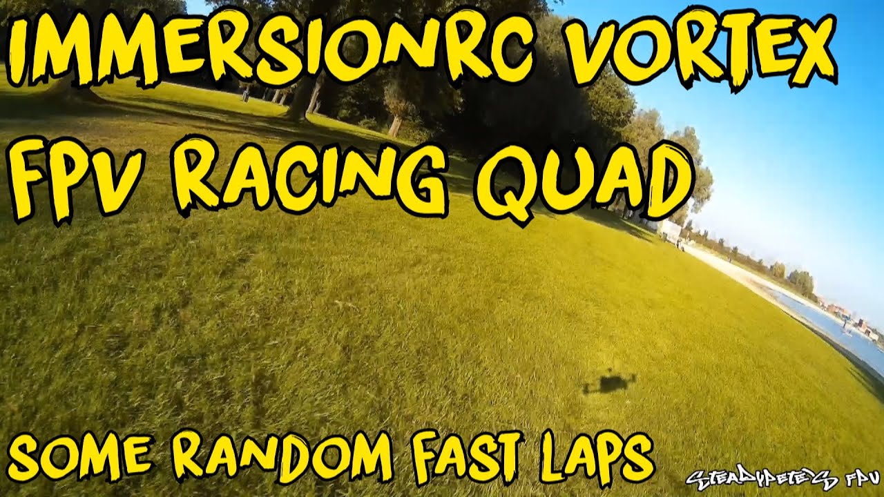 ImmersionRC Vortex FPV Racing Quad - Some fast laps - YouTube