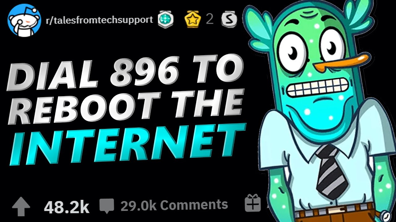 Tales From Tech Support | DIAL 896 TO REBOOT THE INTERNET! | r ...
