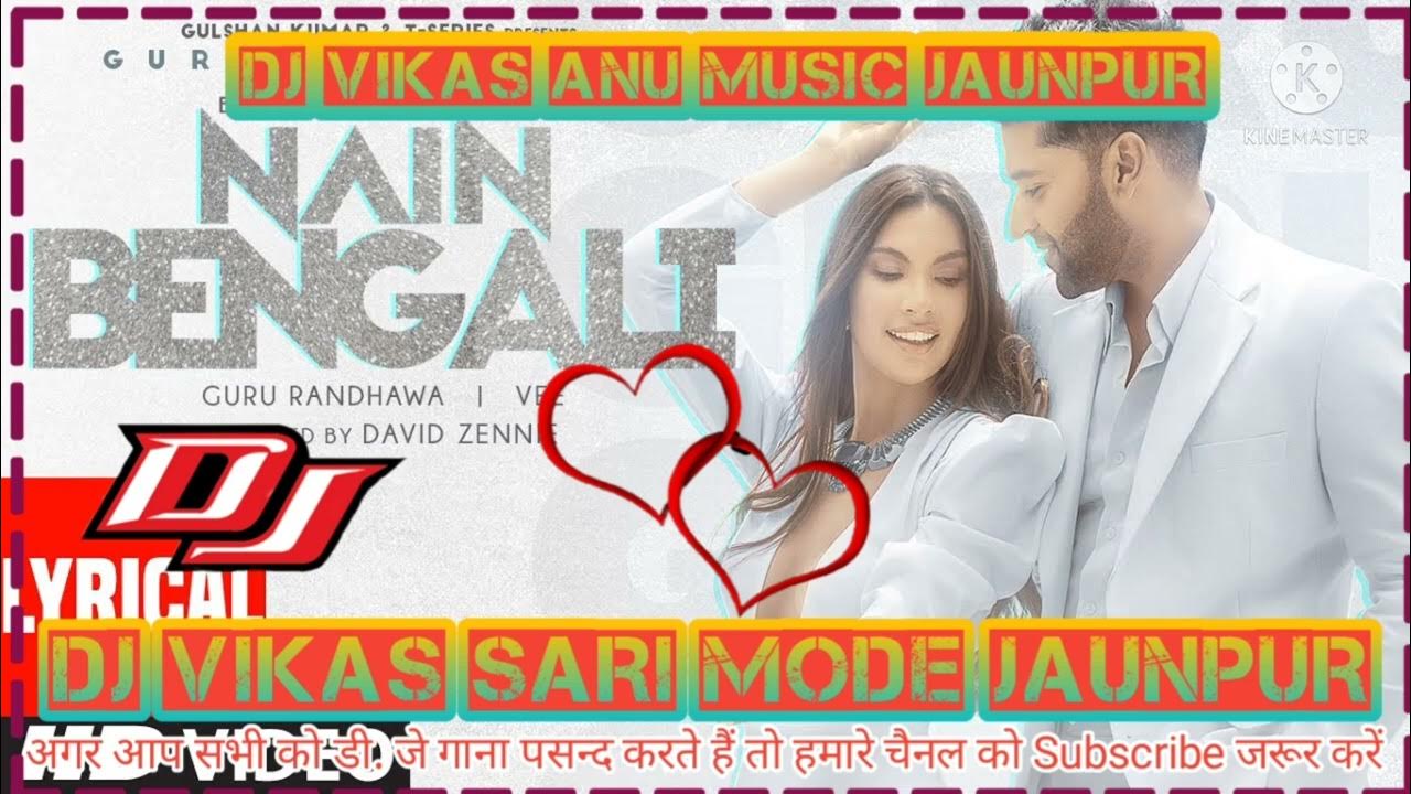[DJ_remix]-Guru_Randhawa:_Nain_Bengali💞_Dil_Ruk_Janda_💞_David_Zennie_| D J Vikas Anu music ...