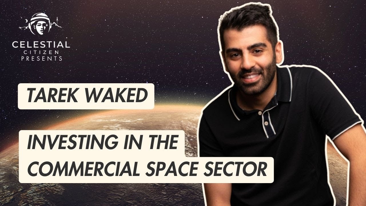 Investing in the Commercial Space Sector with Tarek Waked of Type One ...