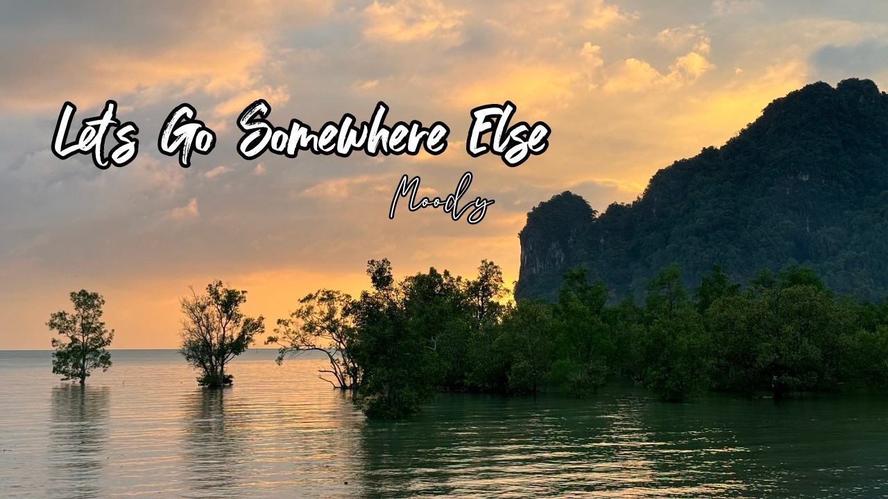 Let’s Go Somewhere Else - Moody - YouTube
