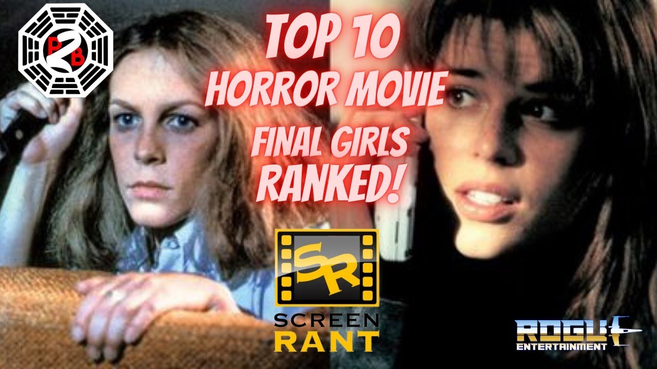 Top Ten Final Horror Final Girls Ranked By Badassness! - YouTube