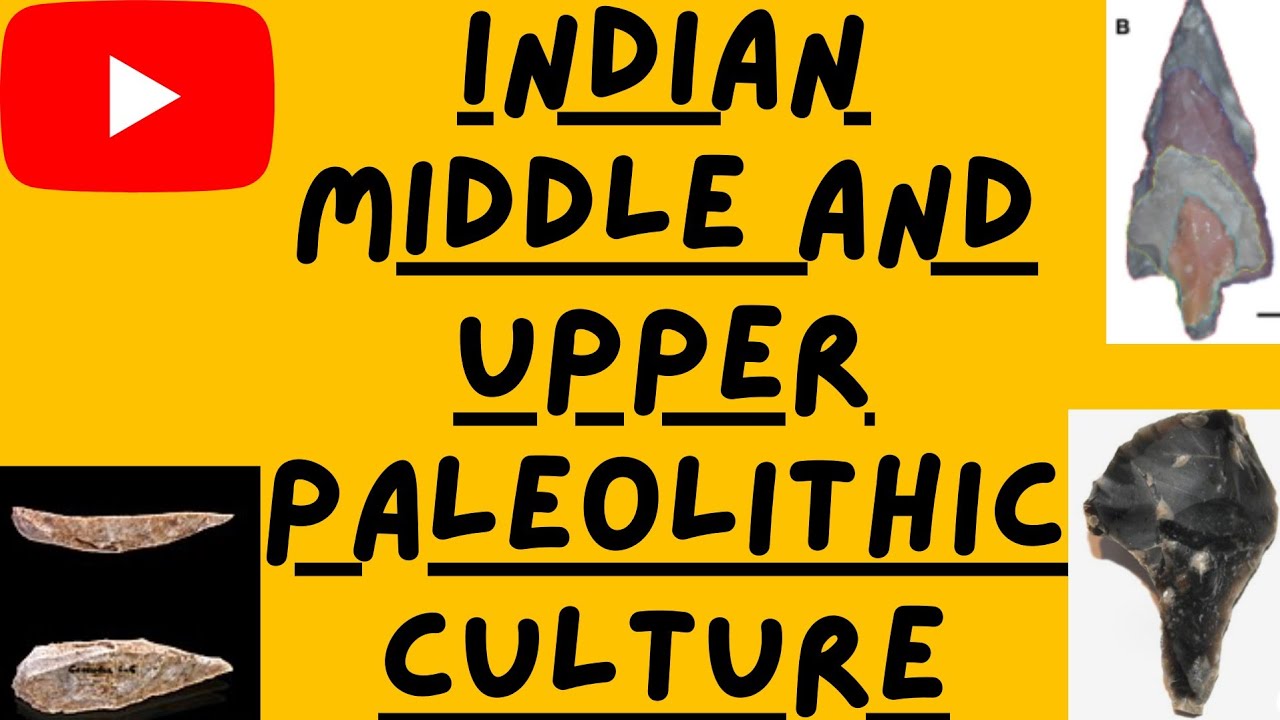 Indian Middle & Upper Paleolithic -Nevasa, luni, Belan, Bhimbetka ...