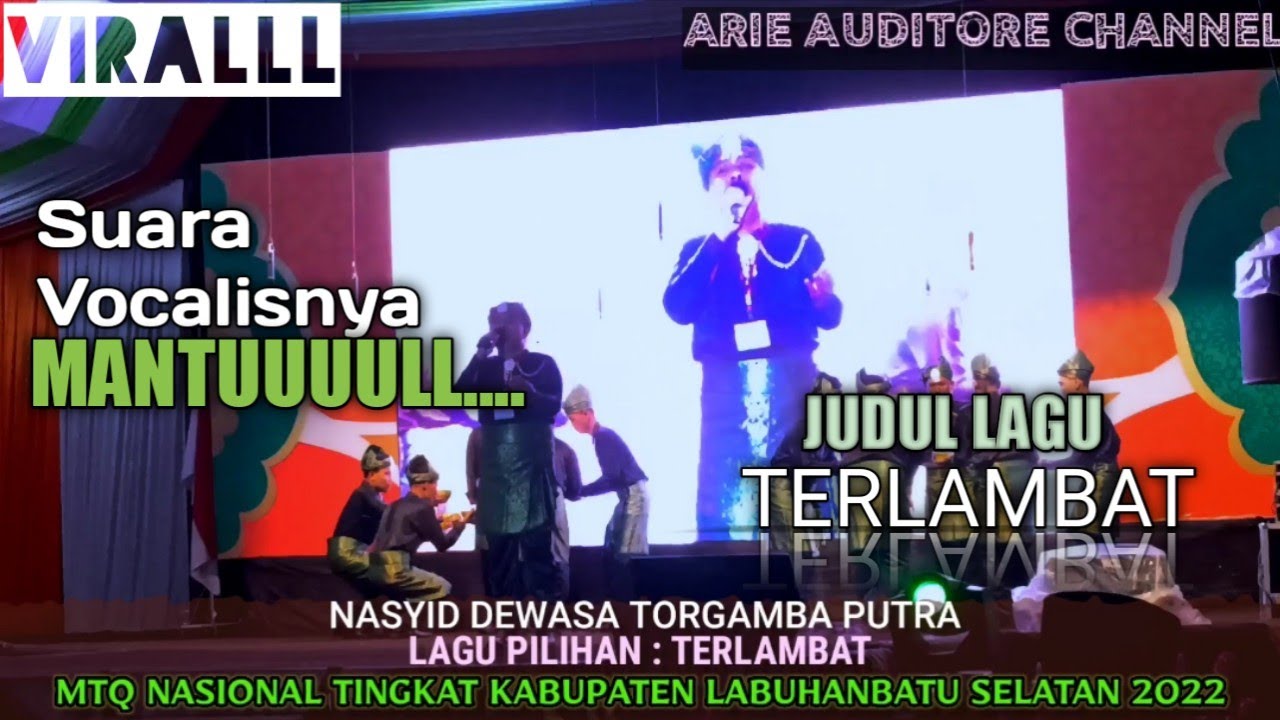 JUARA 1 NASYID DEWASA PUTRA ||KEC TORGAMBA || MTQ NASIONAL KAB LABUSEL 2022 (LAGU PILIHAN) - YouTube