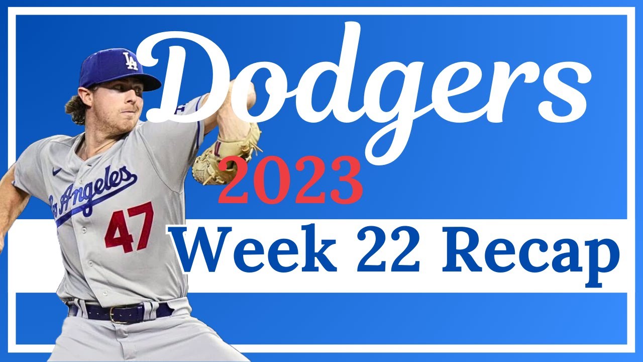 Dodgers 2023 Week 22 Recap - YouTube
