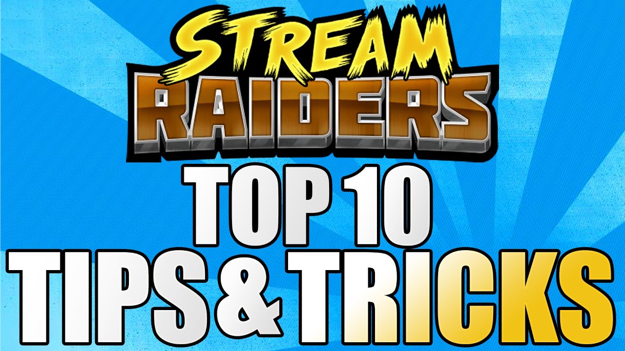 Top 10 Tips & Tricks You Must Know For Stream Raiders! - YouTube