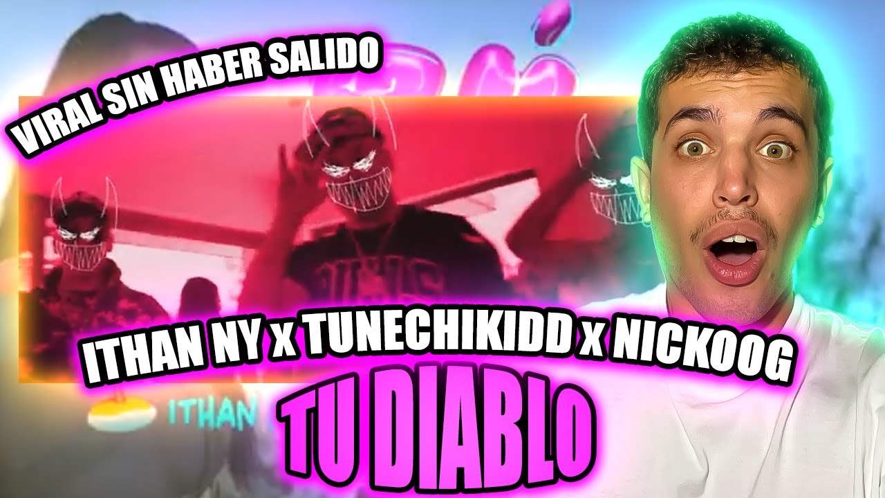 (REACCIÓN) TU DIABLO - ITHAN NY Ft. NICKO OG, TUNECHIKKID (OFICIAL ...