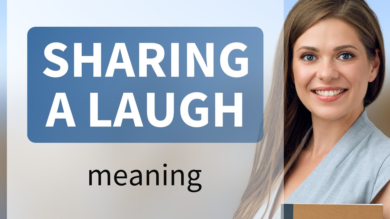 Sharing a Laugh: Understanding the Phrase in English - YouTube