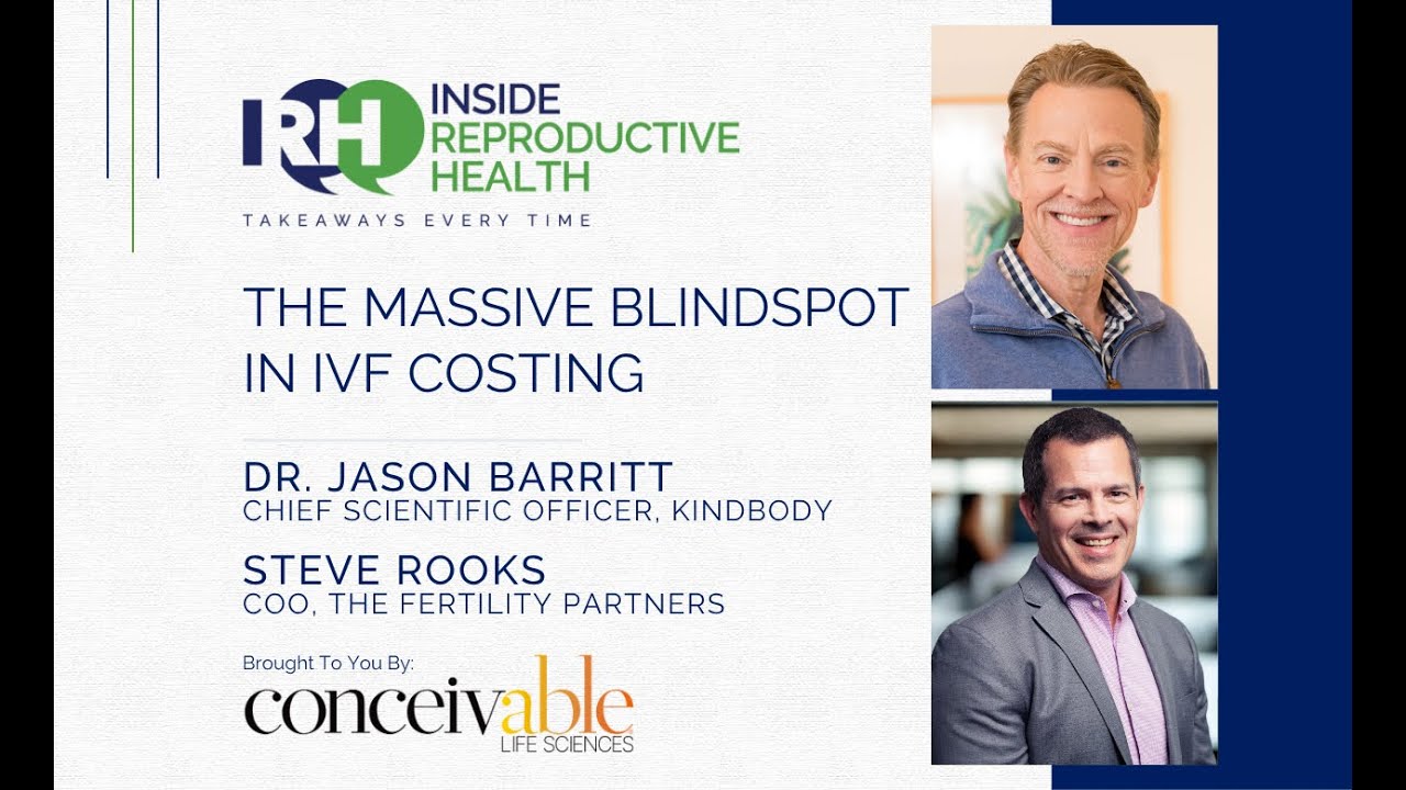 The Massive Blindspot in IVF Costing. Dr. Jason Barritt. Steve Rooks ...
