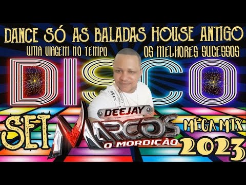 DANCE SÓ AS BALADAS HOUSE ANTIGO (2023) REMIX DJ MARCOS MACAPÁ - YouTube
