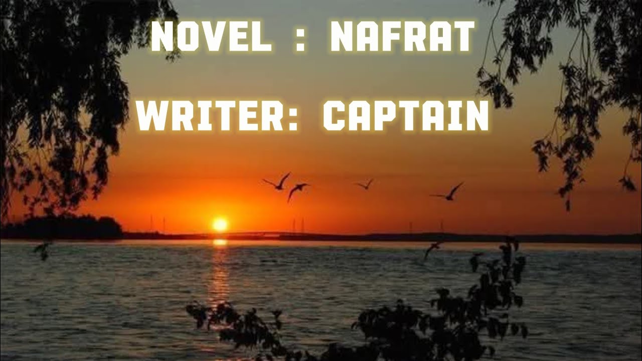 Novel Nafrat writer captain rude hero based novel Ep 2 - YouTube