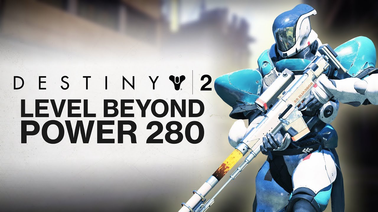 DESTINY 2: How To Level BEYOND 280 Power Level in Destiny 2! (Power ...