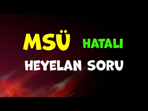 HATALI MSÜ SORUSU- HEYELAN ve DÜNYA HARİTASI