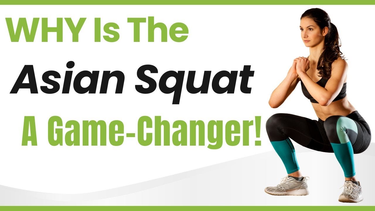 The Asian Squat Decoded: Why Most People Struggle and What It Fixes ...