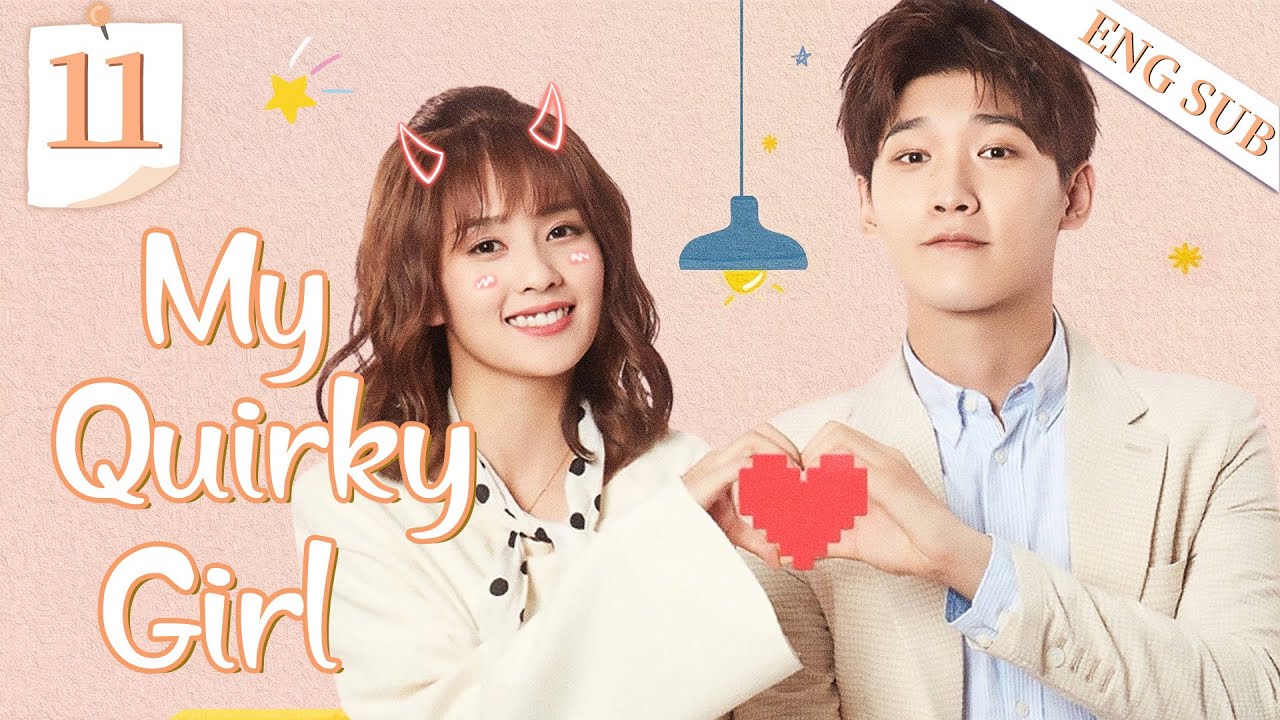 ENGSUB【My Quirky Girl】 EP11 | Bai Lu, Xing Zhaolin💌CDrama Recommender ...