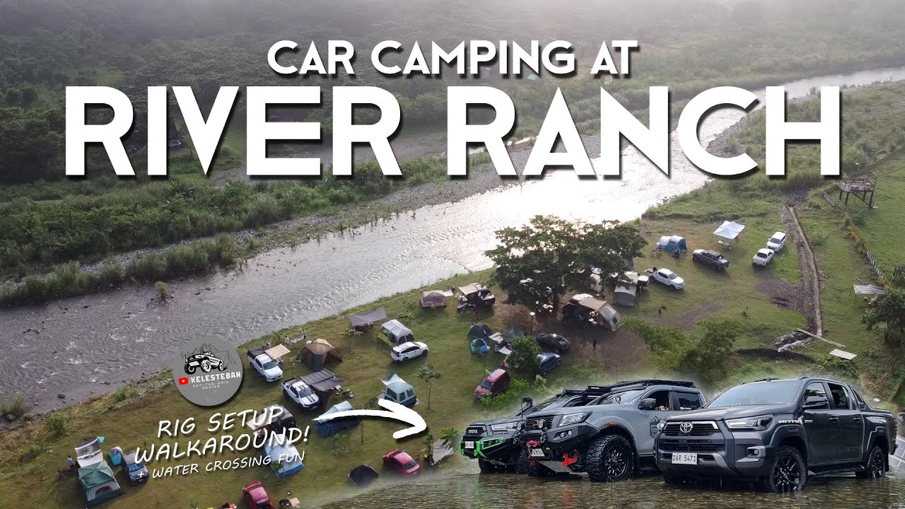 Car Camping & Off Roading at River Ranch | Walkaround of @KelEsteban 's ...