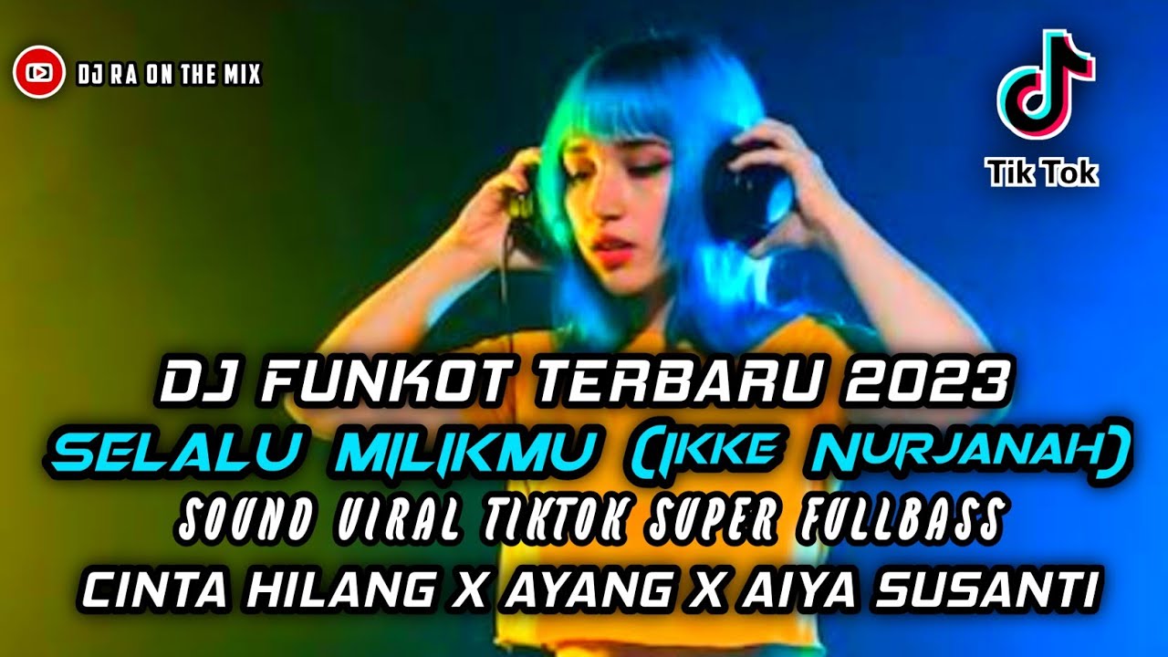 Dj Funkot Terbaru 2023 ‼️ Selalu Milikmu Ikke Nurjanah Terbaru Sound